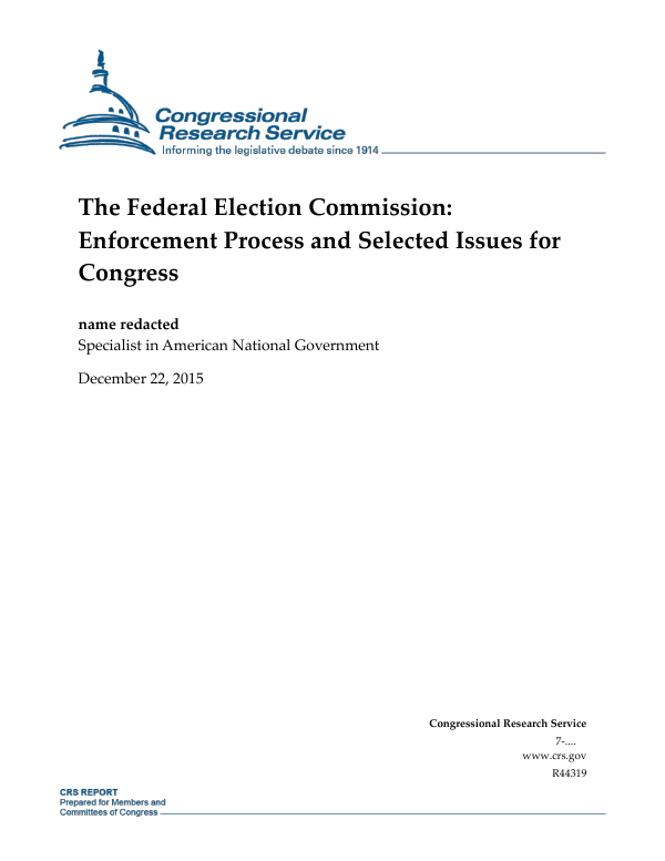 The Federal Election Commission: Enforcement Process and Selected ...