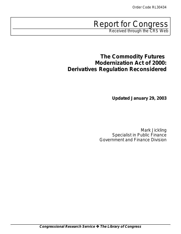 The Commodity Futures Modernization Act of 2000: Derivatives Regulation Reconsidered ...